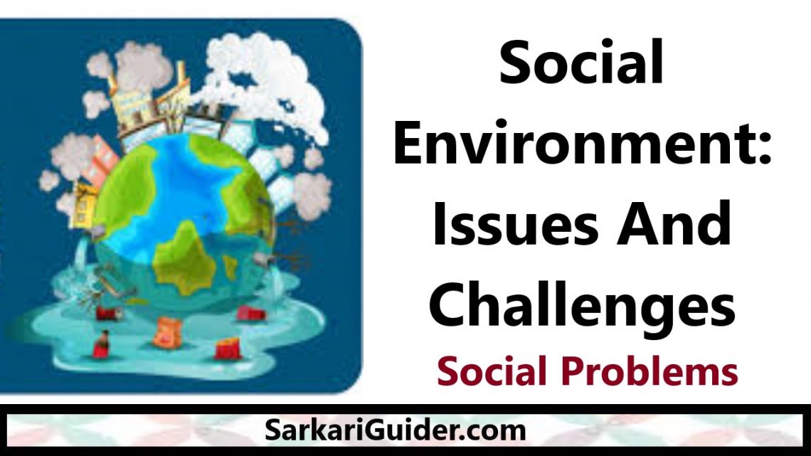 Social Environment: Issues And Challenges | Social Problems